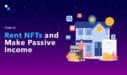 What is NFT Renting? All You Need to Know!