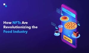 How to Use NFT Development in the Food Industry