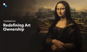 Tokenization of Art: Unlocking New Frontiers of Digital Ownership
