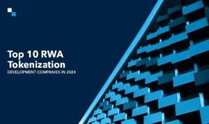 Top 10 RWA Tokenization Companies in 2024