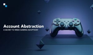 How Can Account Abstraction Stimulate Web3 Gaming Adoption?