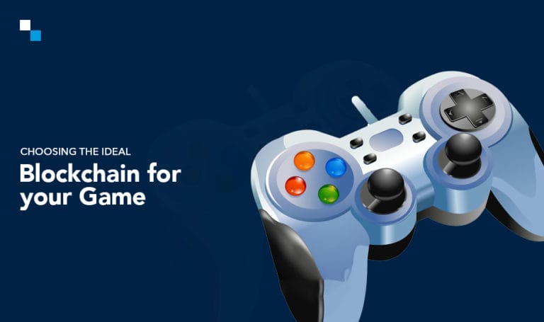 How to Choose the Best Blockchain for Your Next Blockchain Game ...