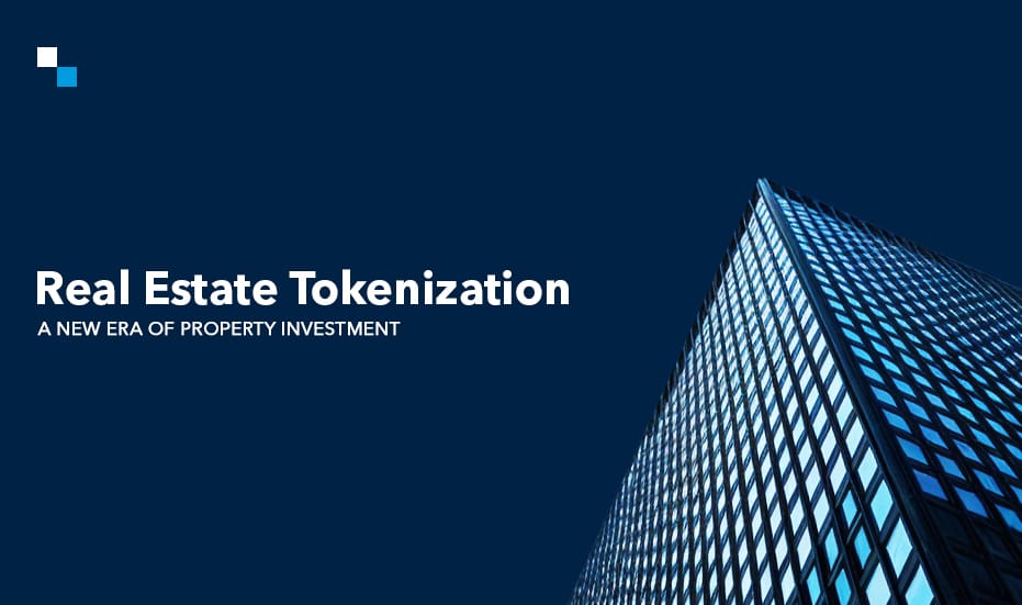 Real Estate Tokenization: A New Era of Property Investment