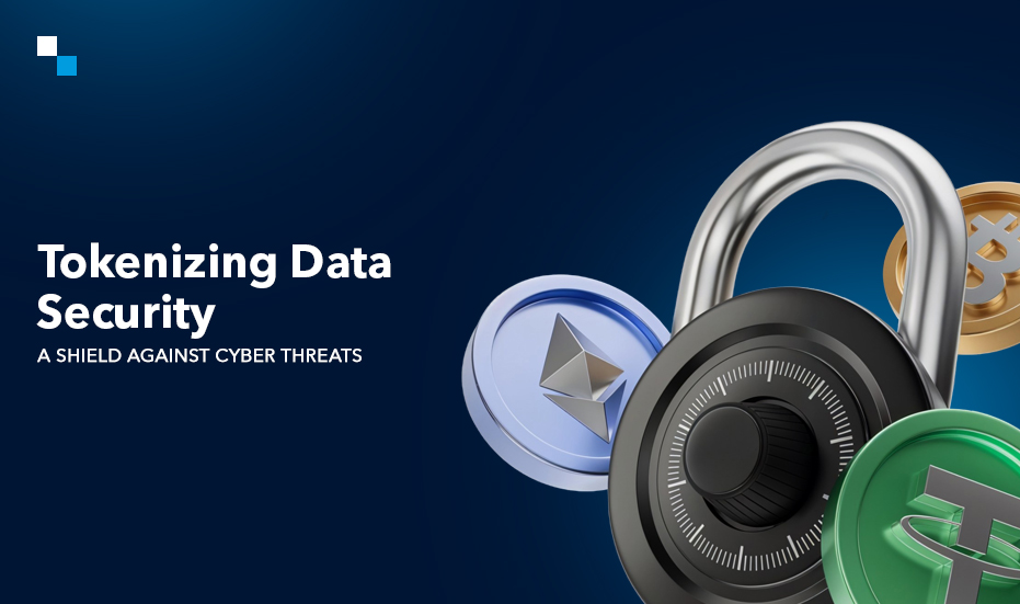 Tokenizing Data Security: A Modern Approach to Cybersecurity Tokenizing Data Security: A Modern Approach to Cybersecurity