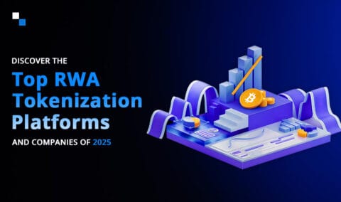 Top 12 RWA Tokenization Platforms and Companies in 2025 | Future of Real-World Asset Investment