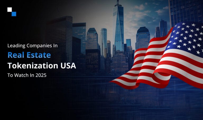 Leading companies in Real Estate Tokenization USA to Watch in 2025