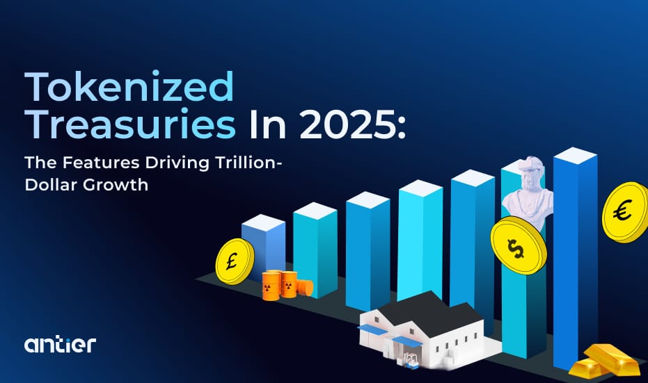 Why Tokenized Treasuries Are Booming: Features Every Platform Needs
